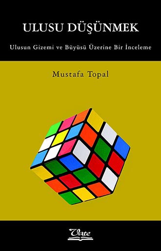 Ulusu Düşünmek (Ulusun Gizi ve Ulusçuluğun Büyüsü Üzerine Bir İnceleme ...